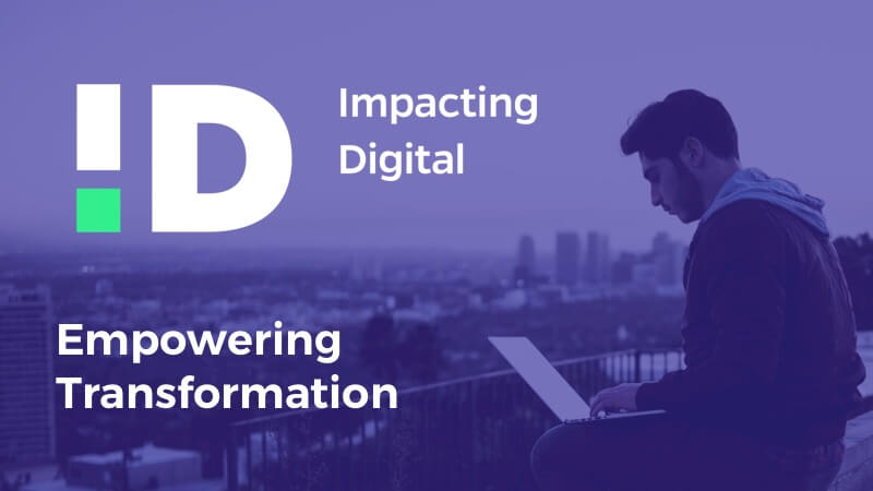 Impacting Digital - Empowering Transformation